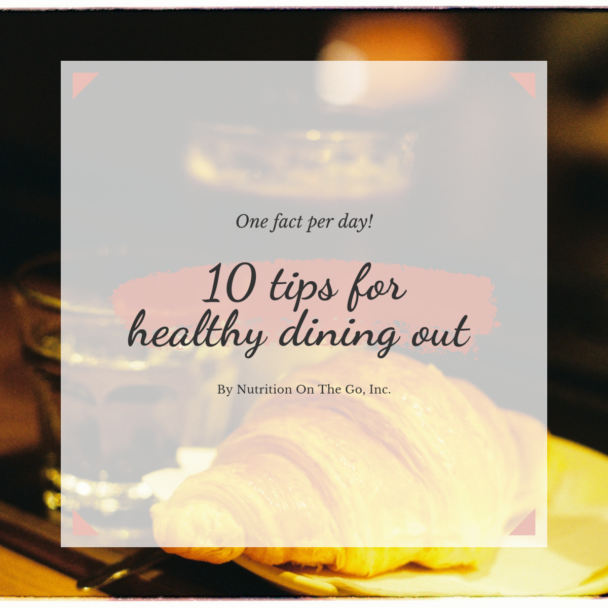 10 tips for healthy dining out | Nutrition On The Go, Inc.
